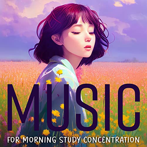 Amazon Music Unlimited - Study Music Guys & Deep Concentration Project 『Music for Morning Study ...