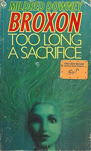 Too Long a Sacrifice: Mildred Downey Broxon, Tim White: 9780708880968 ...