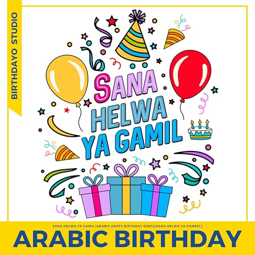 Play Sana Helwa Ya Gamil (Arabic Happy Birthday Song) [Sana Helwa Ya ...