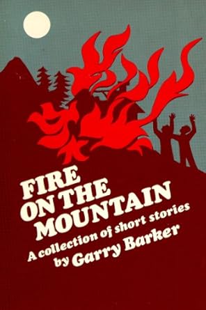 Amazon.com: Fire On The Mountain eBook : Barker, Garry: Books