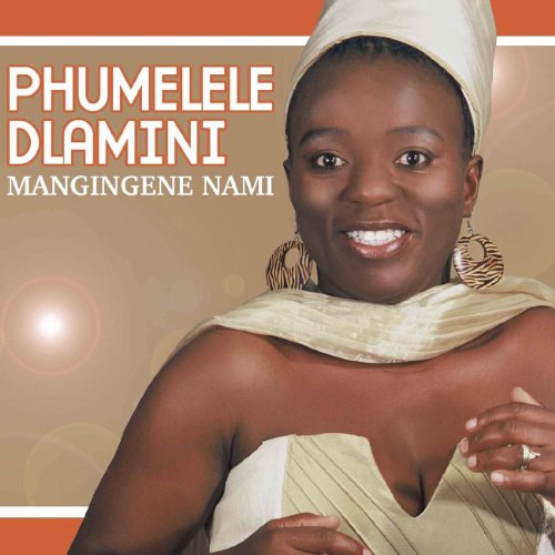 Mangingene Nami by Phumelele Dlamini on Amazon Music - Amazon.co.uk