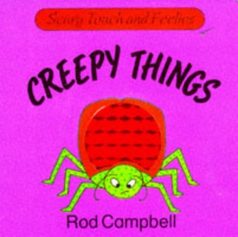 Creepy things (Scary touch and feelies): Campbell, Rod: 9780333659915 ...