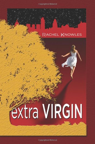 Extra Virgin: Knowles, Rachel: 9781608608218: Amazon.com: Books