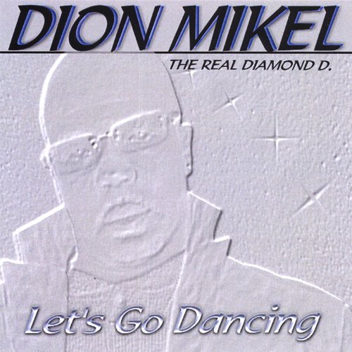 Amazon.com: Let's Go Dancing : Dion Mikel: Digital Music