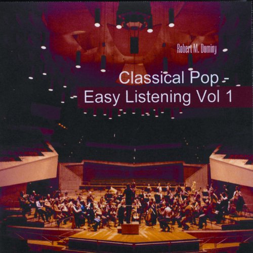 Play Classical Pop - Easy Listening, Vol. 1 by Robert M. Dominy on ...