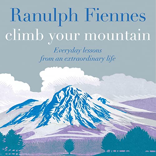 Amazon.com: Climb Your Mountain: Everyday Lessons from an Extraordinary ...