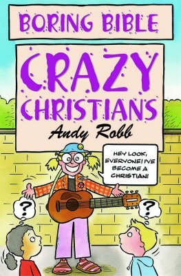 Crazy Christians (Boring Bible Series): Robb, Andy: 9781842981221 ...
