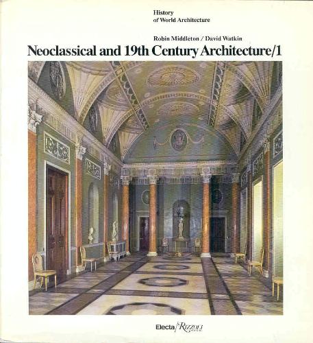 NEOCLASSICAL AND 19TH CENTURY ARCHITECTURE/2: Robin Middleton, David ...