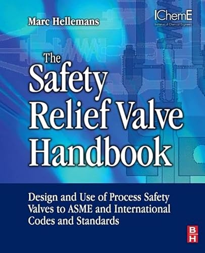 The Safety Relief Valve Handbook: Design and Use of Process - Want It All