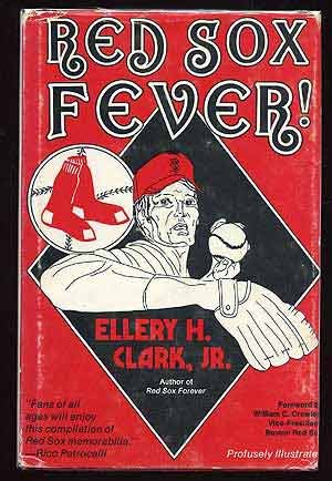 Red Sox Fever!: Clark, Ellery Harding: 9780682493970: Amazon.com: Books