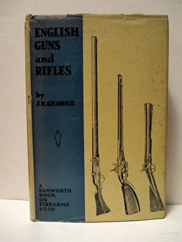 English Guns & Rifles. Samworth Book on Firearms.: George, J. N ...
