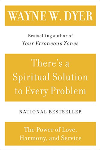 There's a Spiritual Solution to Every Problem - Kindle edition by Dyer ...