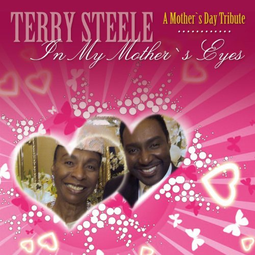 Play In My Mother's Eyes - A Mother's Day Tribute by Terry Steele on ...
