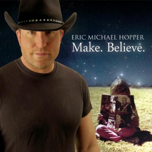 Amazon.com: Make. Believe. : Eric Michael Hopper: Digital Music