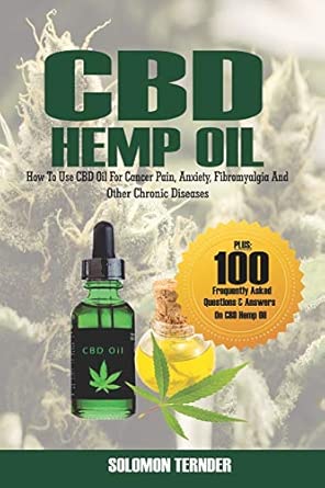 CBD Hemp Oil: How to use CBD oil for cancer pain, anxiety, fibromyalgia ...