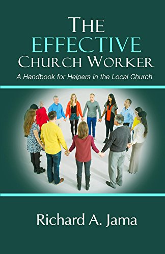 The Effective Church Worker: A Handbook for Helpers in the Local Church ...