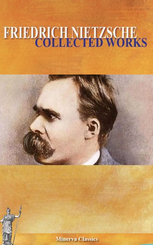 Collected Works of Friedrich Nietzsche eBook : Nietzsche, Friedrich ...
