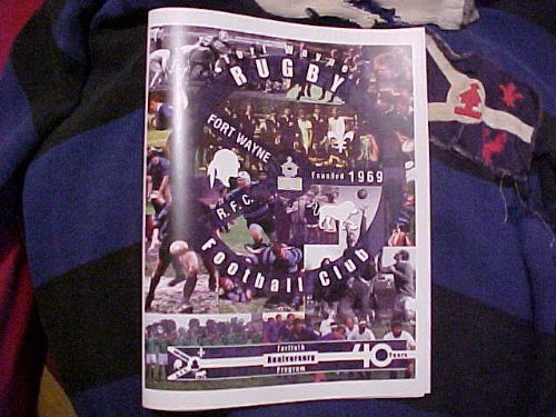 40-year History of the Fort Wayne Rugby Club 1969-2009 (Fort Wayne ...