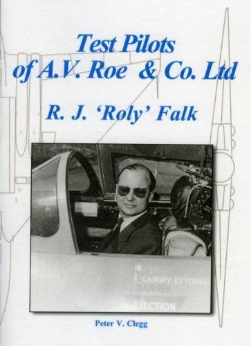 Buy R. J. Roly Falk (Test Pilots of A. V. Roe & Co Ltd) Book Online at ...