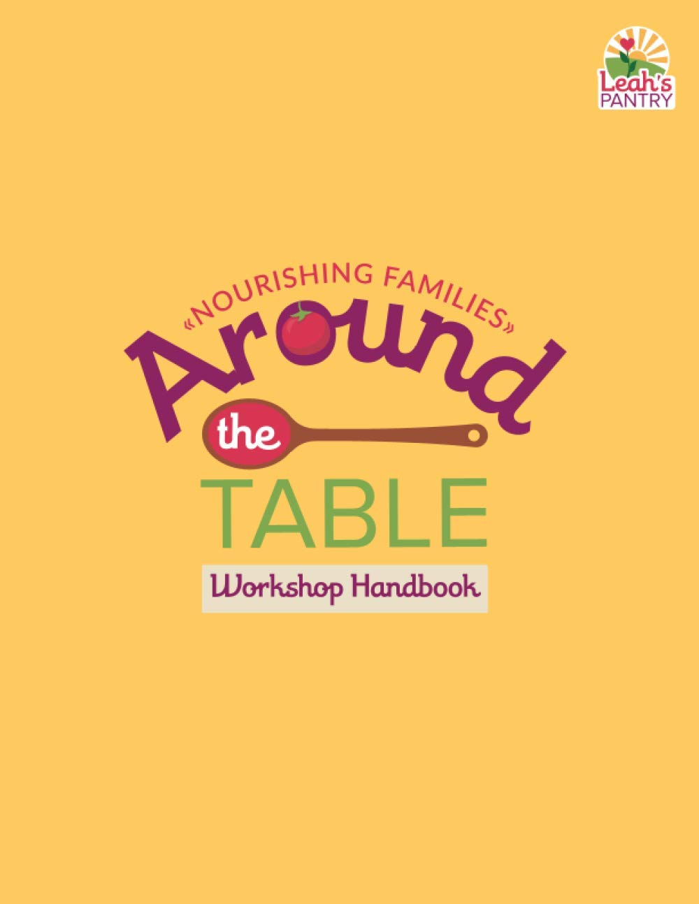 Around the Table: Nourishing Families: Workshop Handbook (Around the ...