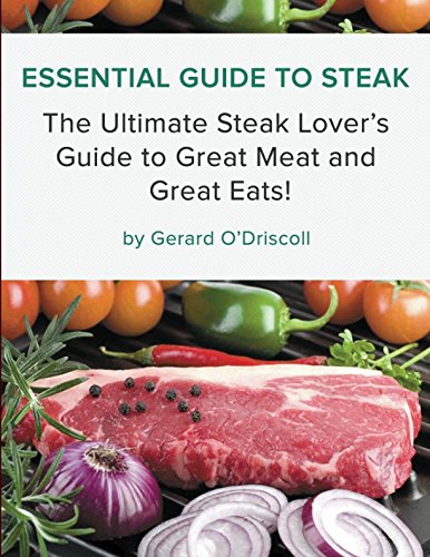 Essential Guide to Steak: An e-book for steak lovers and steak novices ...