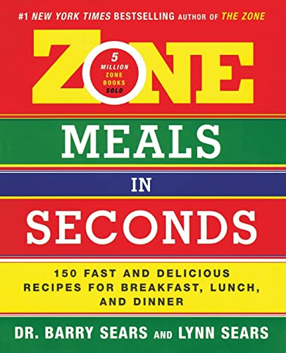 Zone Meals in Seconds: 150 Fast and Delicious Recipes for Breakfast ...