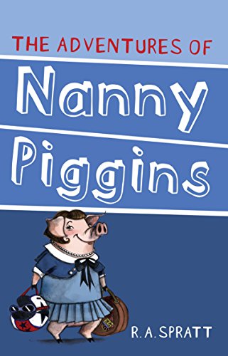 The Adventures Of Nanny Piggins 1 - Kindle edition by Spratt, R.A ...