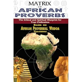 Amazon.com: MATRIX OF AFRICAN PROVERBS: The Ethical and Spiritual ...