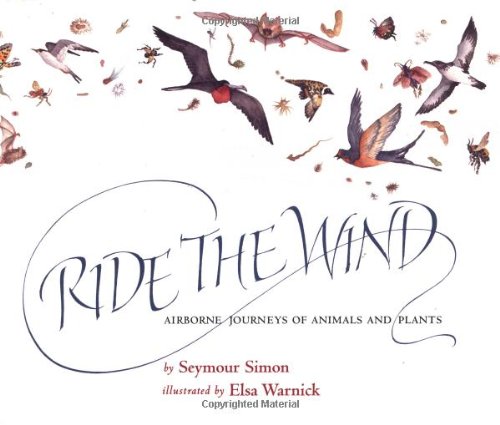 Ride the Wind: Airborne Journeys of Animals and Plants: Simon, Seymour ...