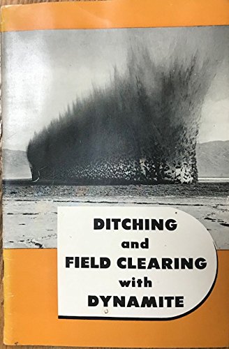 Ditching & Field Clearing With Dynamite: Du Pont: Amazon.com: Books