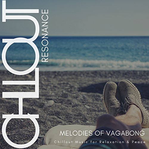 Amazon.com: Chillout Resonance - Melodies Of Vagabond (Chillout Music ...