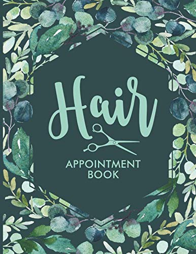 Hair Appointment Book: 2019 Floral Greenery Salon Stylist Daily Hourly ...