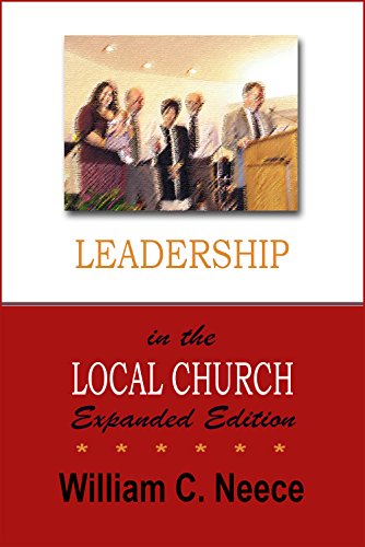 Leadership in the Local Church. Expanded Edition. eBook : Neece ...