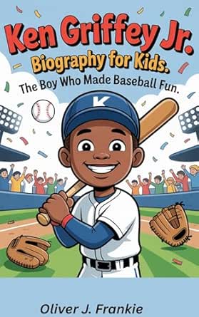 Ken Griffey Jr Biography For Kids The Boy Who Made Baseball Fun