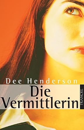 Die Vermittlerin : Henderson, Dee, Hahn, Brigitte: Amazon.de: Bücher