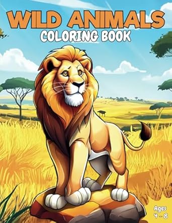 Wild Animals Coloring Book: African Animal Safari Adventures for Kids ...