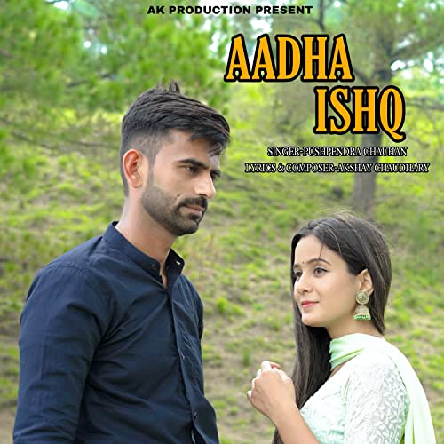 Aadha Ishq by Pushpendra Chauhan on Amazon Music Unlimited