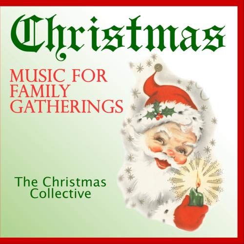 The Christmas Collective - Christmas Music for Family Gatherings ...