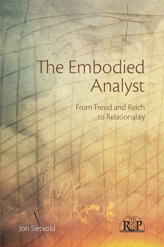 The Embodied Analyst: From Freud and Reich to relationality (Relational ...