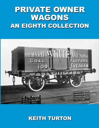 Private Owner Wagons: An Eighth Collection: Amazon.co.uk: Turton, Keith ...