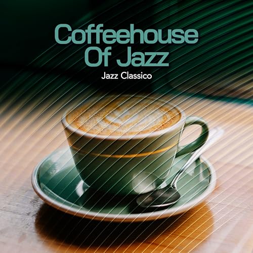 Play Coffeehouse Of Jazz by Jazz Classico on Amazon Music