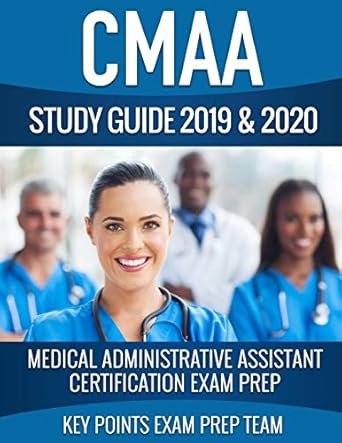 CMAA Study Guide 2019 & 2020: Medical Administrative Assistant ...