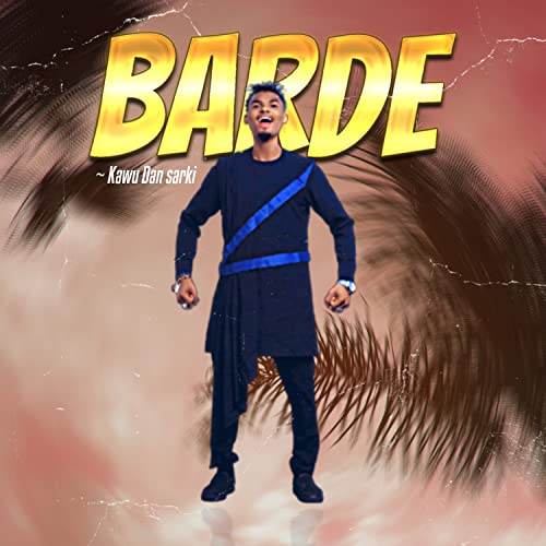 Écouter Barde par Kawu Dan sarki sur Amazon Music Unlimited