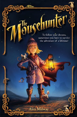 The Mousehunter: Milway, Alex: 9780316024556: Amazon.com: Books