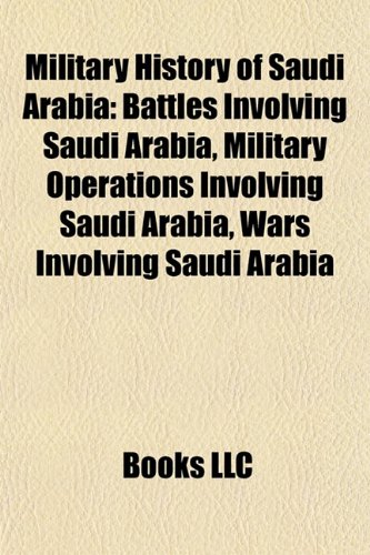 Military History of Saudi Arabia: Battles Involving Saudi Arabia ...