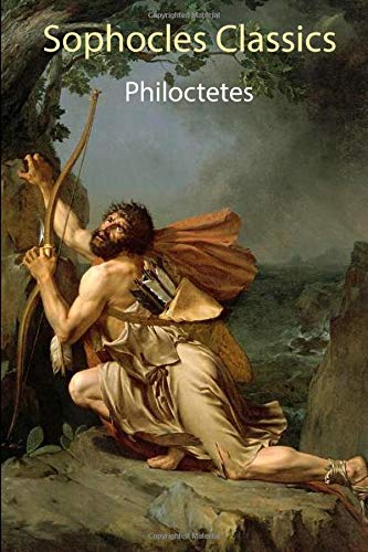 Sophocles Classics: Philoctetes: Sophocles, Francklin, Thomas ...