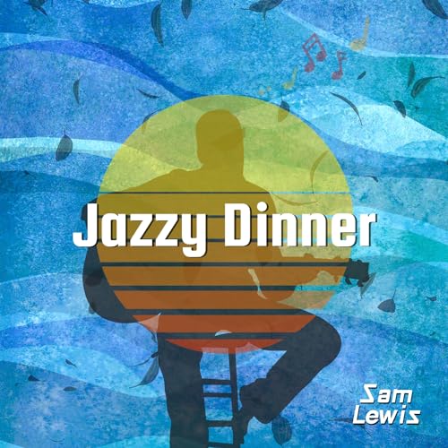 Play Jazzy Dinner by Sam Lewis on Amazon Music