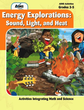 Energy Explorations : Sound, Light, and Heat Paperback AIMS Education ...