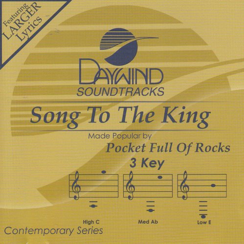 Made Popular By: Pocket Full of Rocks - Song To The King [Accompaniment ...