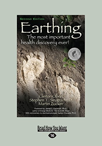 By Martin Zucker Earthing: The Most Important Health Discovery Ever ...